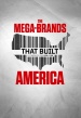 The Mega-Brands That Built America - season 3, episode 5: Rise of the ...