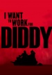 I Want to Work for Diddy | Episodes | SideReel