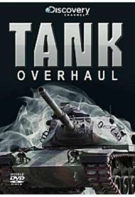 Tank Overhaul | TV Show, Episodes, Reviews and List | SideReel