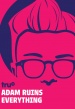Adam Ruins Everything on truTV | TV Show, Episodes, Reviews and List ...