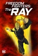 Freedom Fighters: The Ray | TV Show, Episodes, Reviews and List | SideReel
