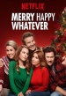Merry Happy Whatever on Netflix | TV Show, Episodes, Reviews and List ...